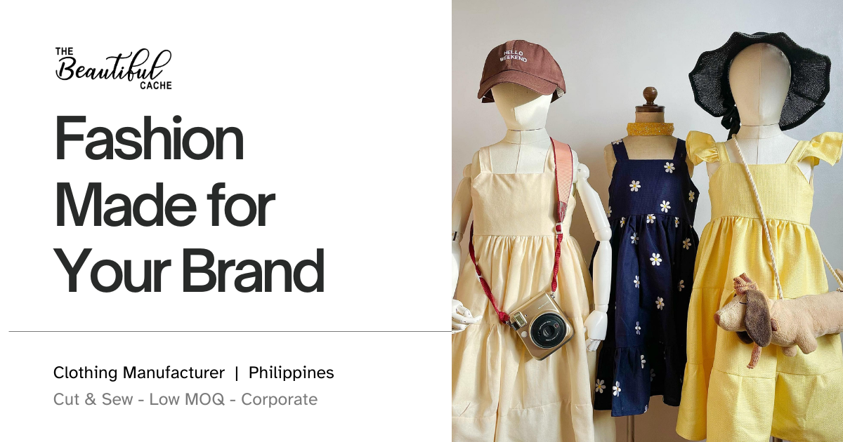The Beautiful Cache - Clothing Manufacturer - Cut & Sew - Philippines